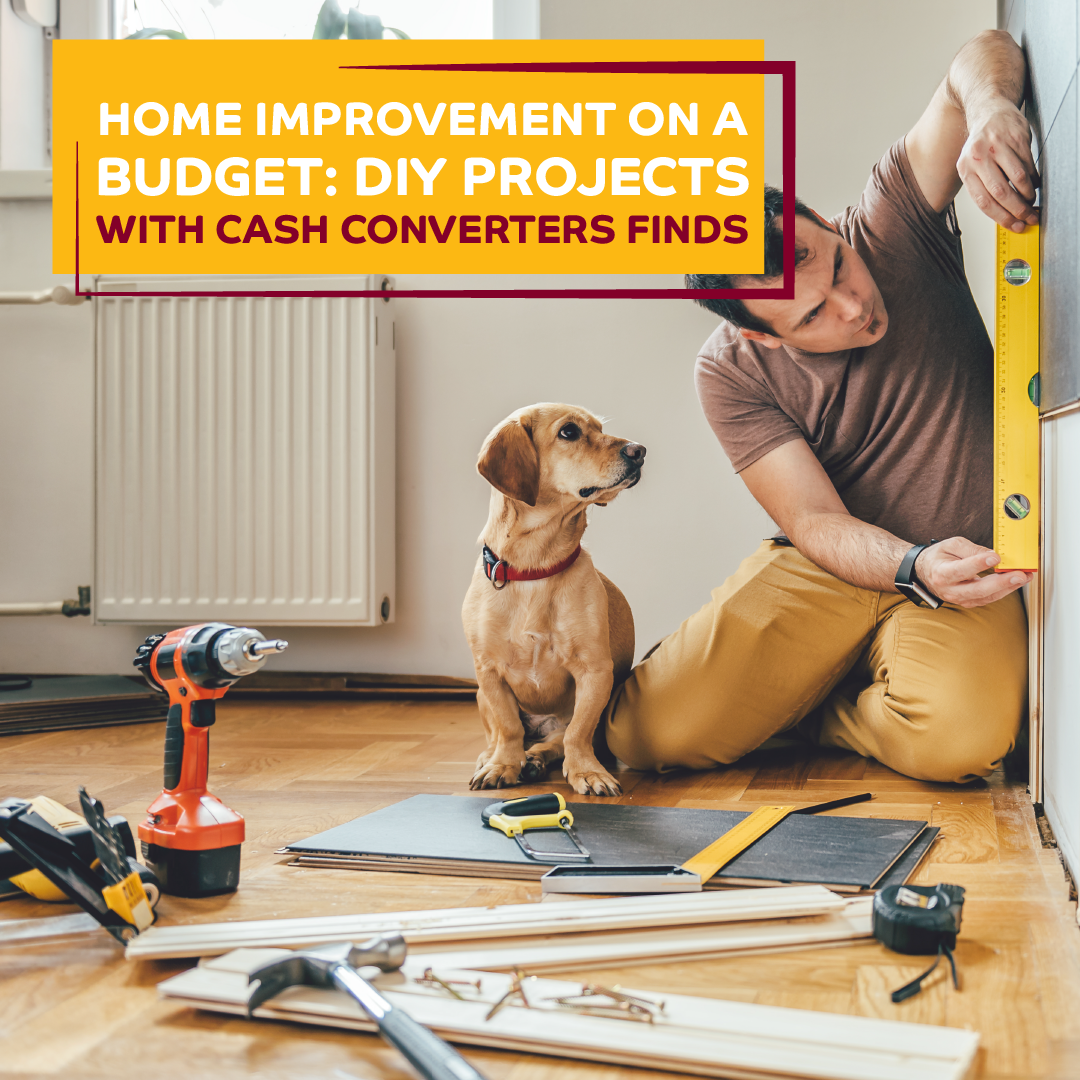 DIY projects from Cash Converters - Cash Converters